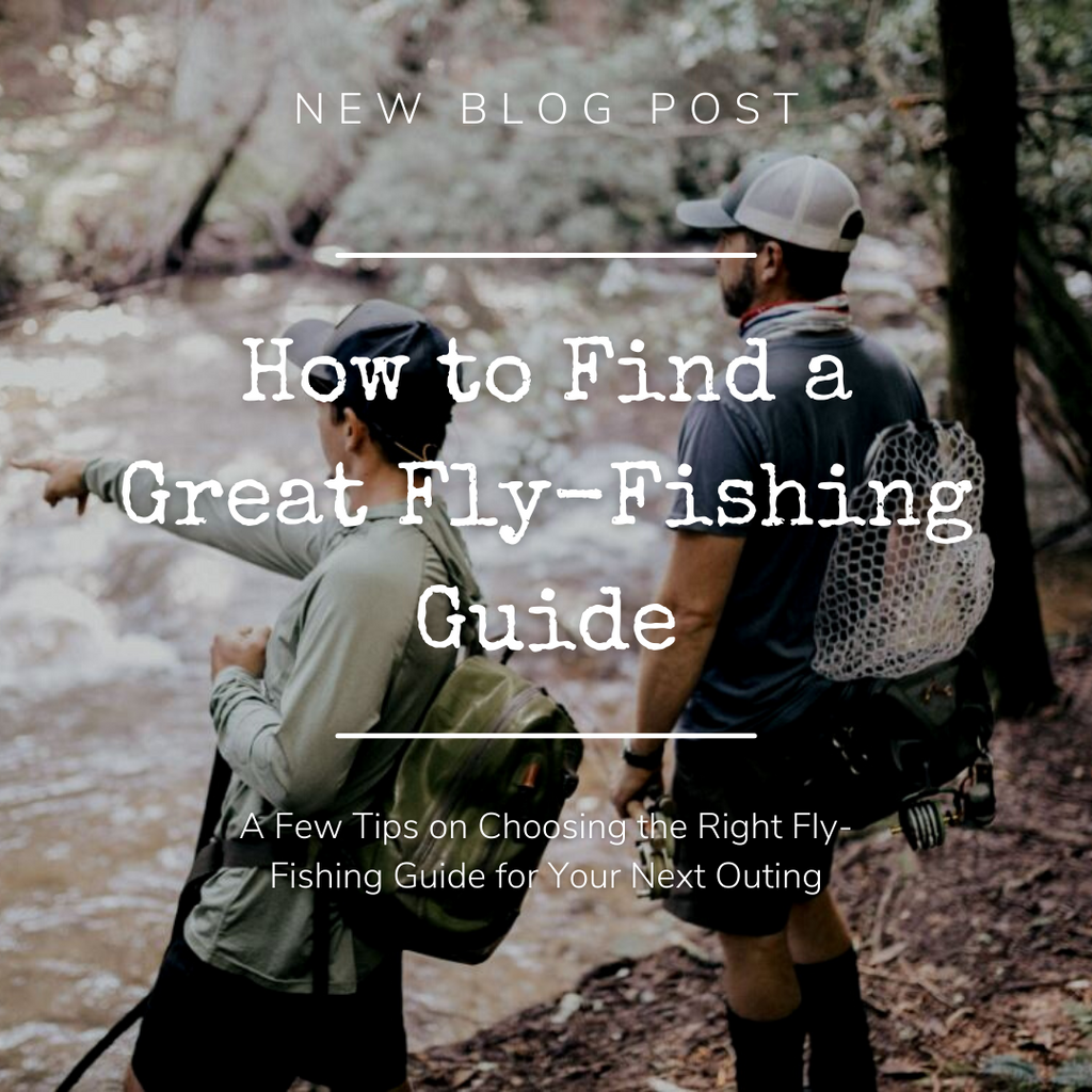How to Find a Great Fly-Fishing Guide – Moonshine Rod Company